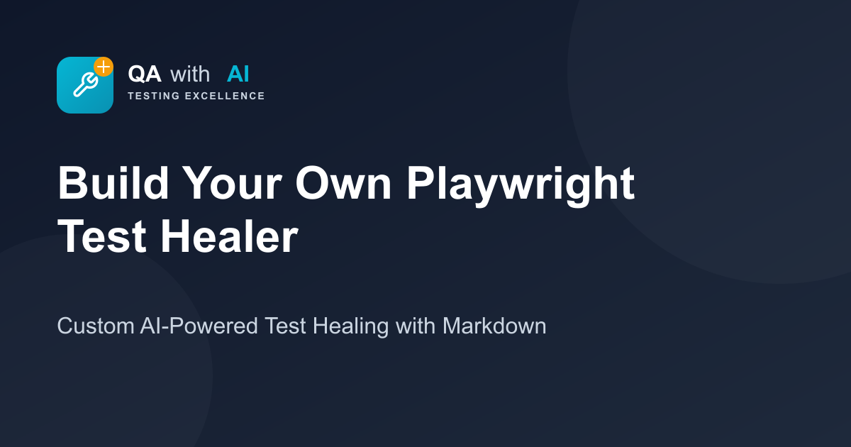 Build Your Own Playwright Test Healer with AI Agents - Complete Guide ...